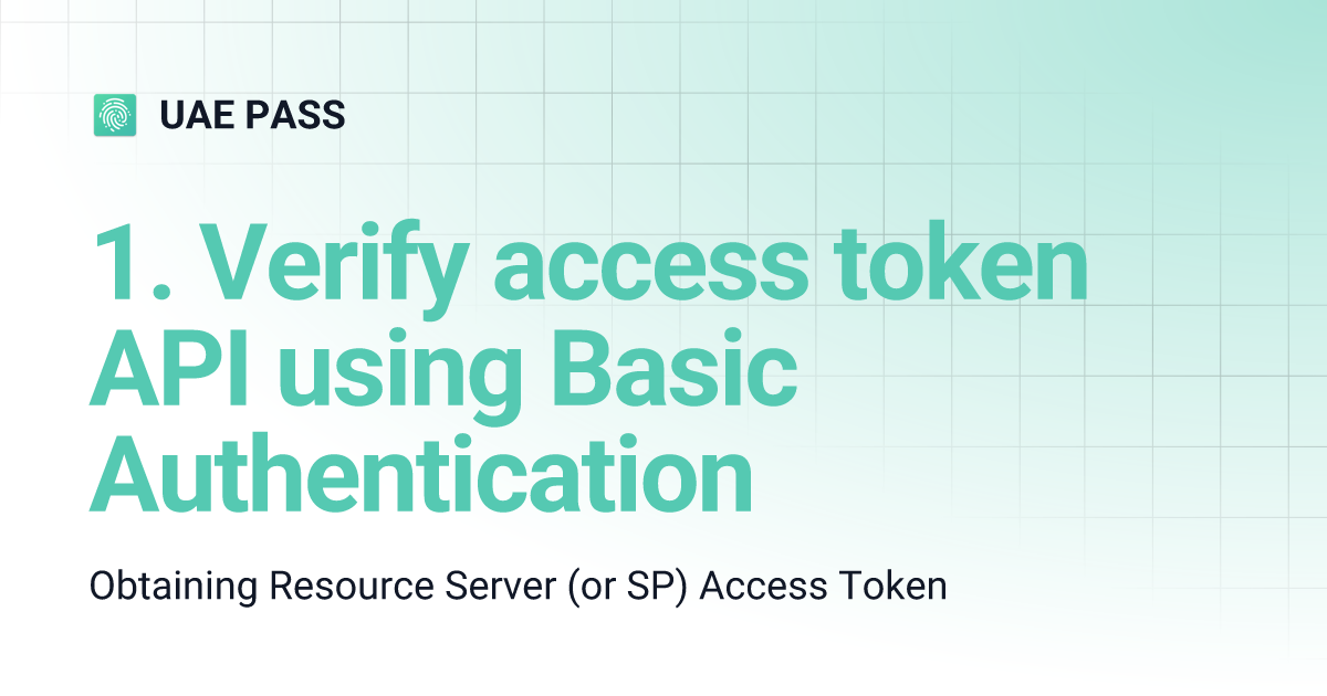 1. Verify access token API using Basic Authentication | UAE PASS