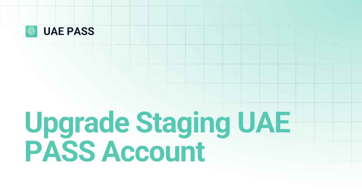 Upgrade Staging UAE PASS Account | UAE PASS