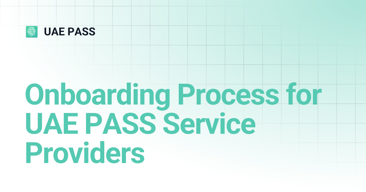 Onboarding Process for UAE PASS Service Providers | UAE PASS