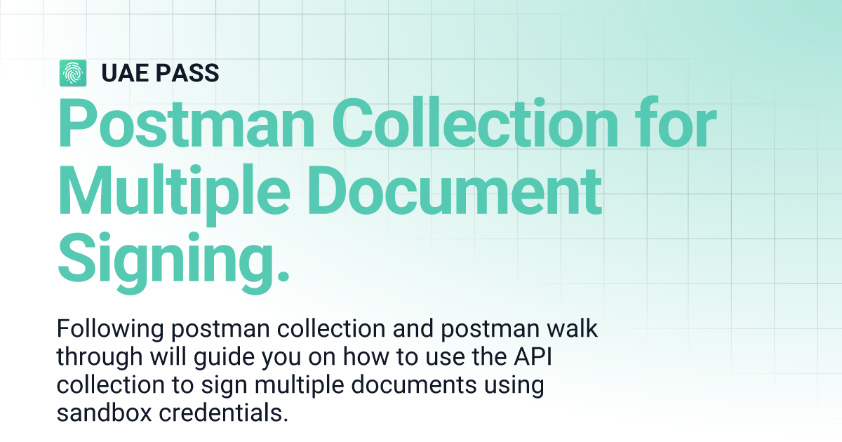 Postman Collection for Multiple Document Signing. | UAE PASS