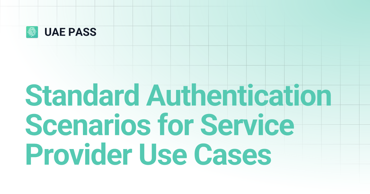 Standard Authentication Scenarios for Service Provider Use Cases | UAE PASS