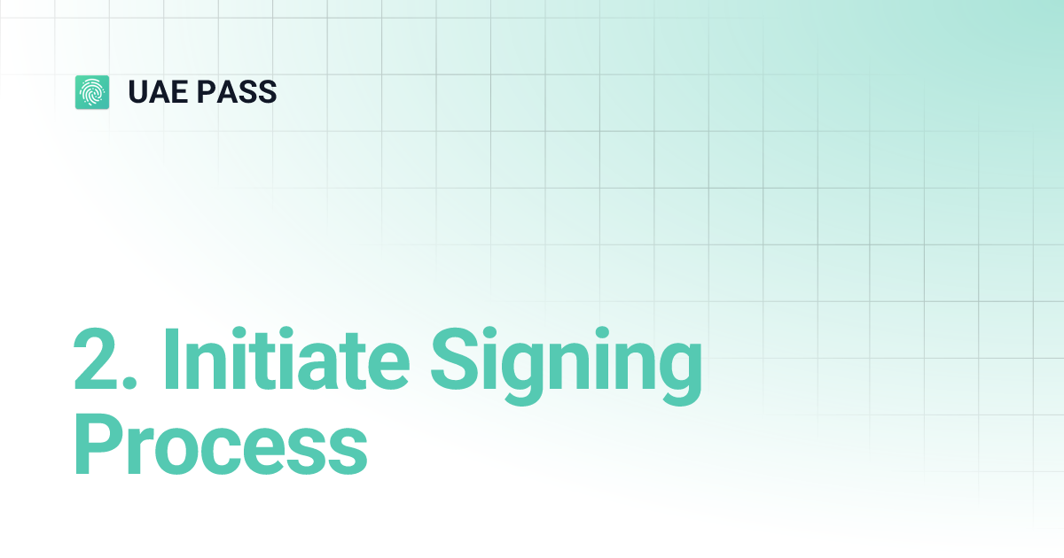 2. Initiate Signing Process | UAE PASS